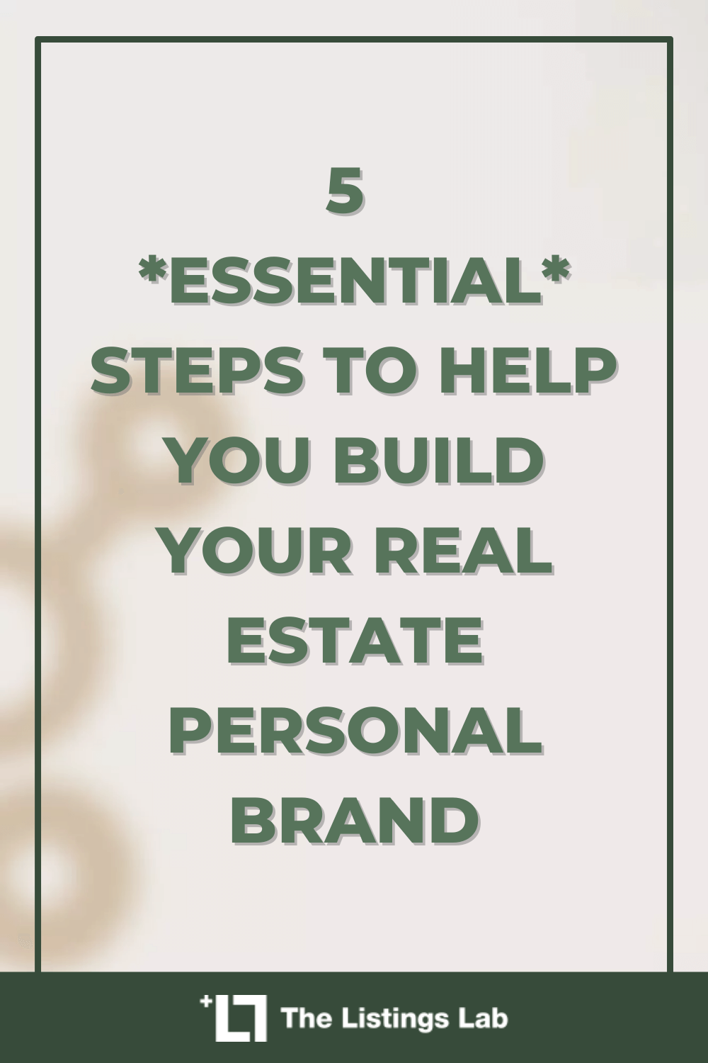 Build Your Real Estate Personal Brand With These 5 Tips